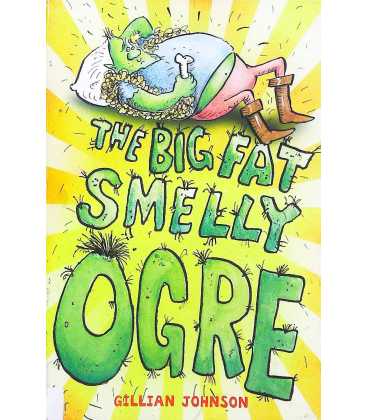 The Big Fat Smelly Ogre | Gillian Johnson | 9781444903553